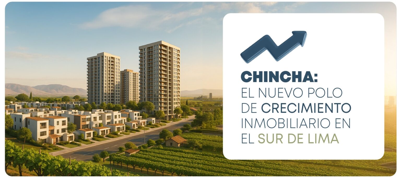 CHINCHA: EL NUEVO POLO DE CRECIMIENTOINMOBILIARIO EN EL SUR DE LIMA ...
